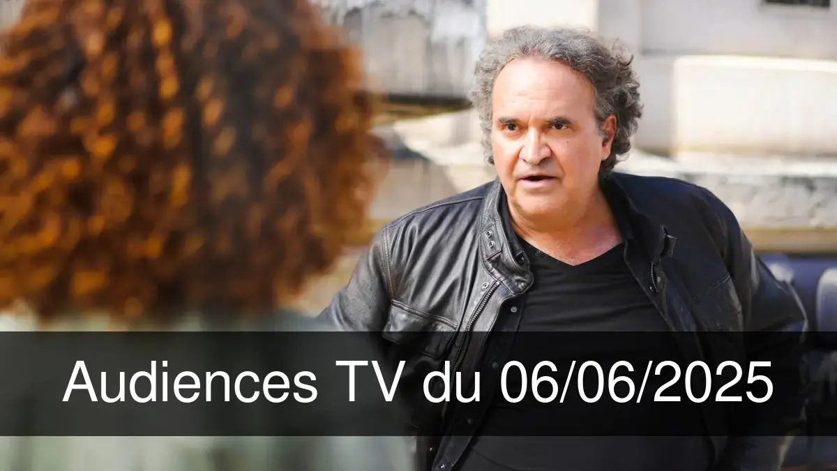 Audience TV du Vendredi 6 juin 2025