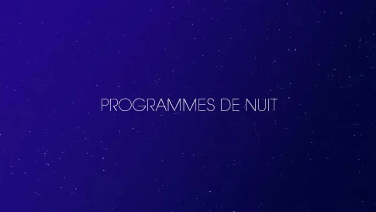 Programmes de la nuit (Emission) • Programme TV & Replay