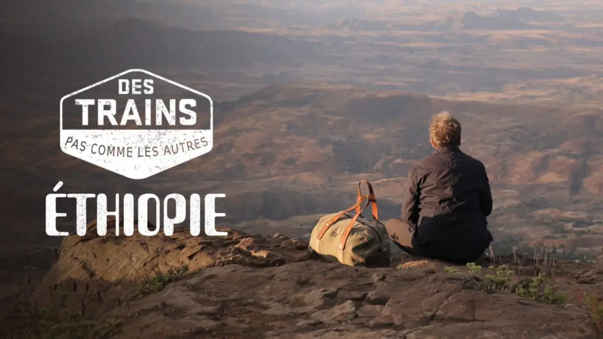 Des trains pas comme les autres replay du 15/07/2020 : Ethiopie