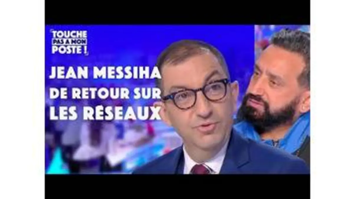 Replay Touche pas à mon poste ! du 01/02/2023 : Jean Messiha de retour sur les réseaux après avoir…
