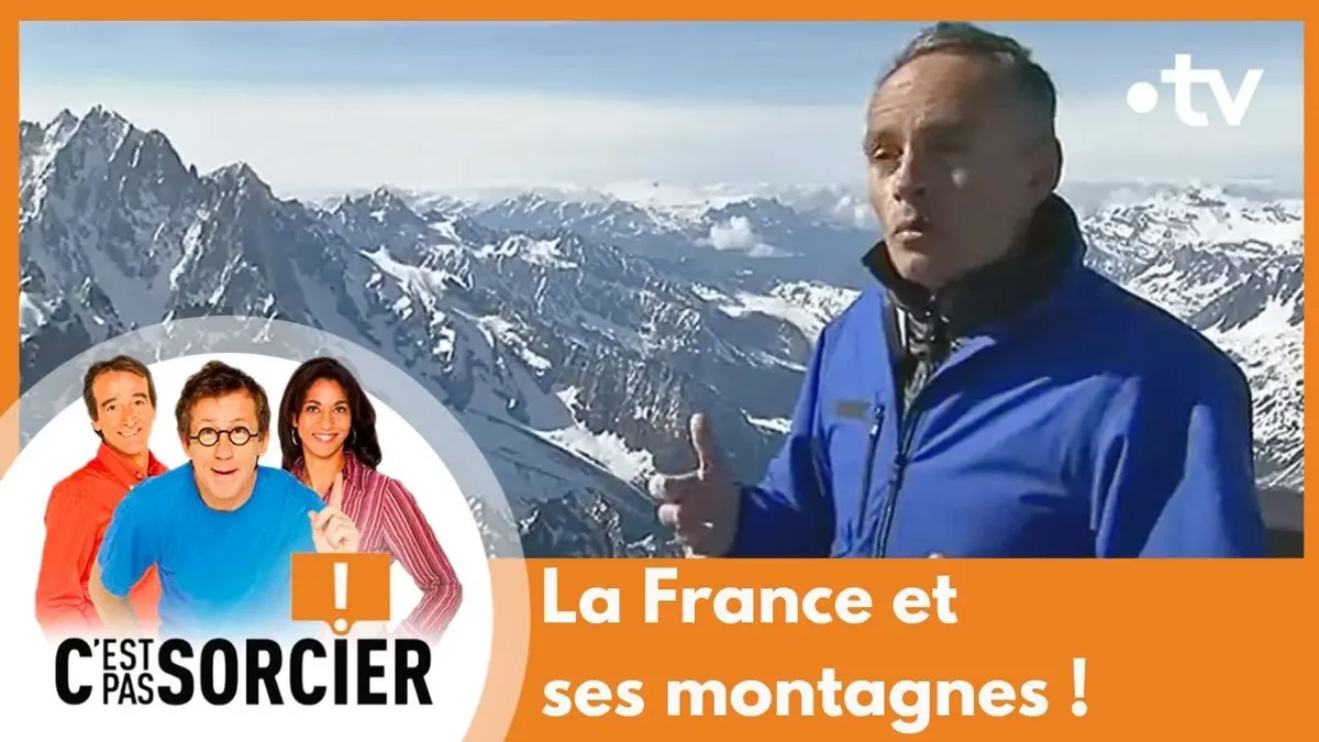 C'est pas sorcier replay du 10/09/2024 : La France et ses montagnes ...