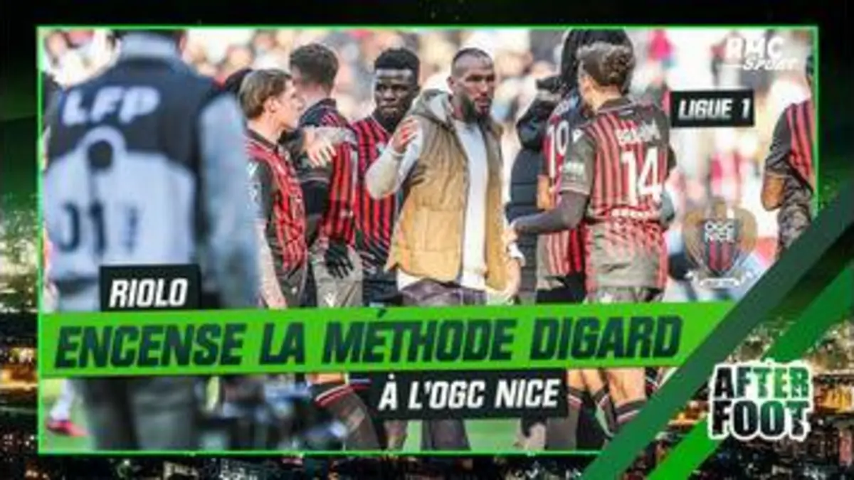 After Foot replay du 08/02/2023 : Ligue 1 : Riolo encense la méthode Digard à l'OGC Nice
