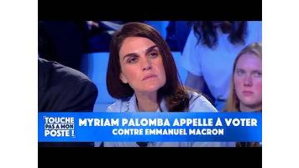 Replay Touche pas à mon poste ! du 15/04/2022 : Myriam Palomba appelle à voter contre Emmanuel…