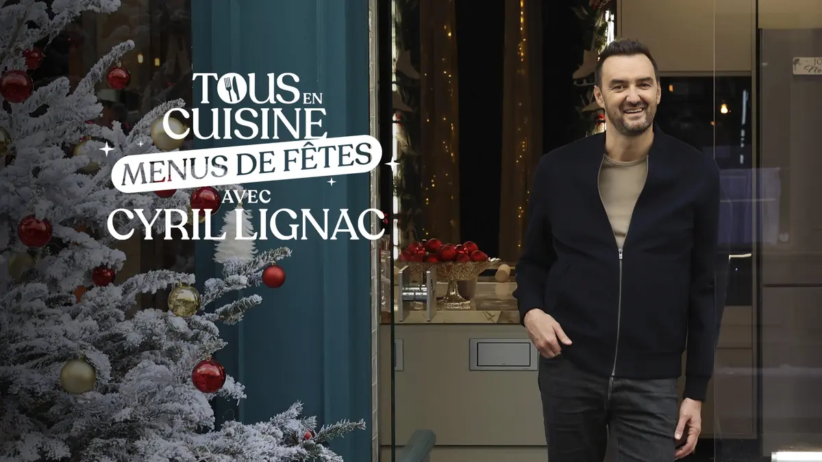 Tous en cuisine, menus de fêtes avec Cyril Lignac replay du 29/11/2023 ...