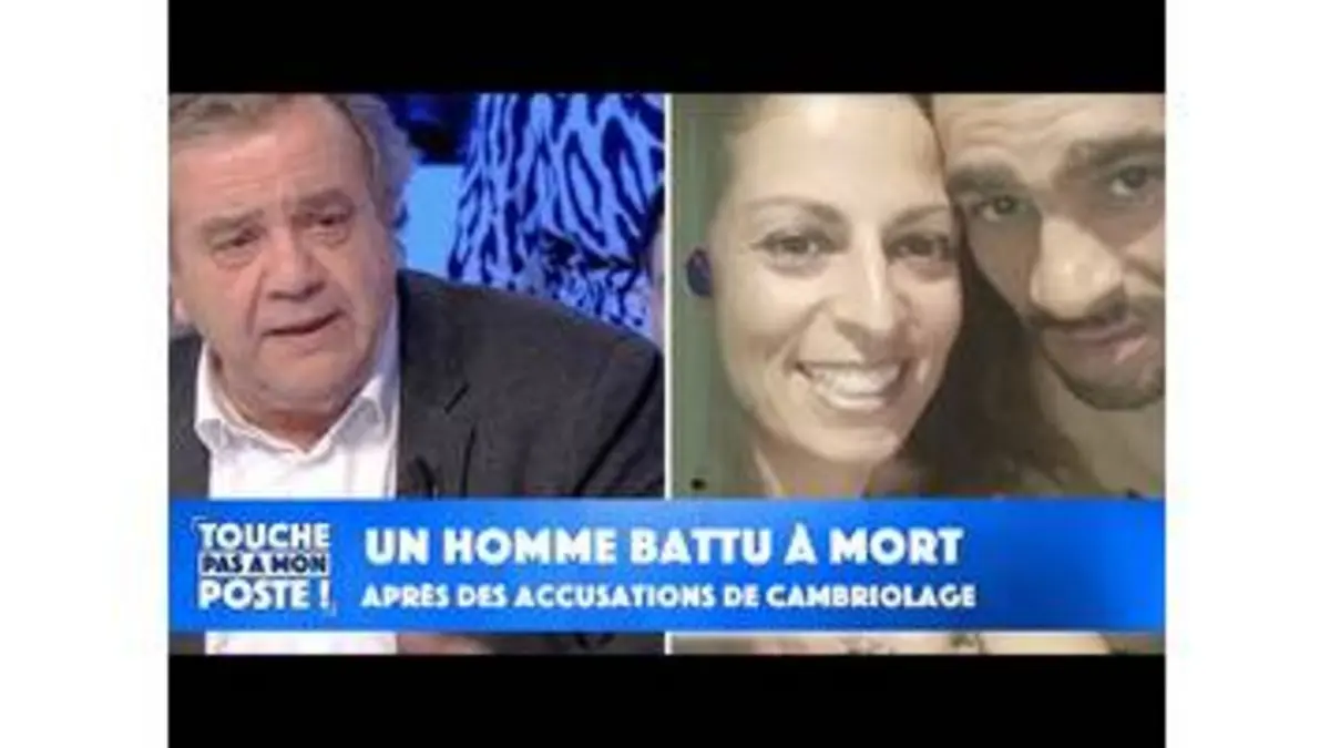 Touche pas à mon poste ! replay du 09/12/2022 : Un homme battu à mort ...