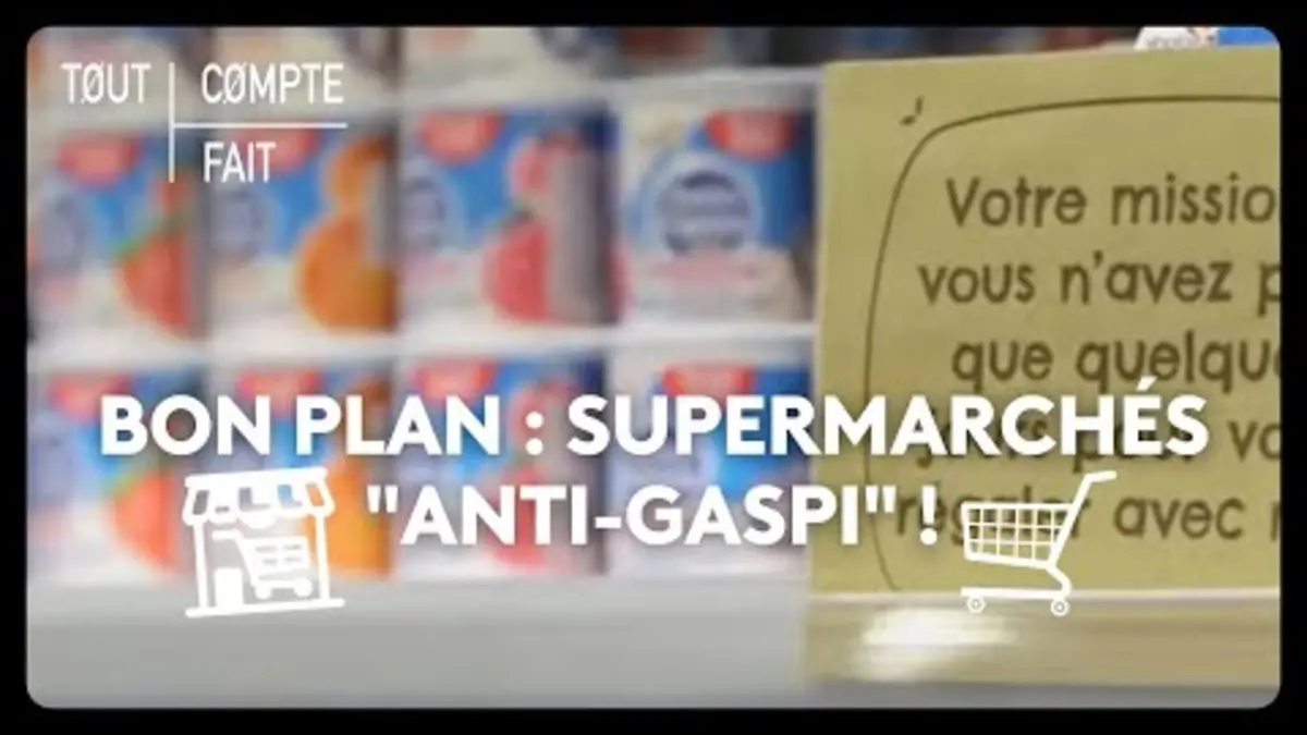 Replay Tout compte fait du 10/09/2024 : Bon plan : supermarchés "anti ...