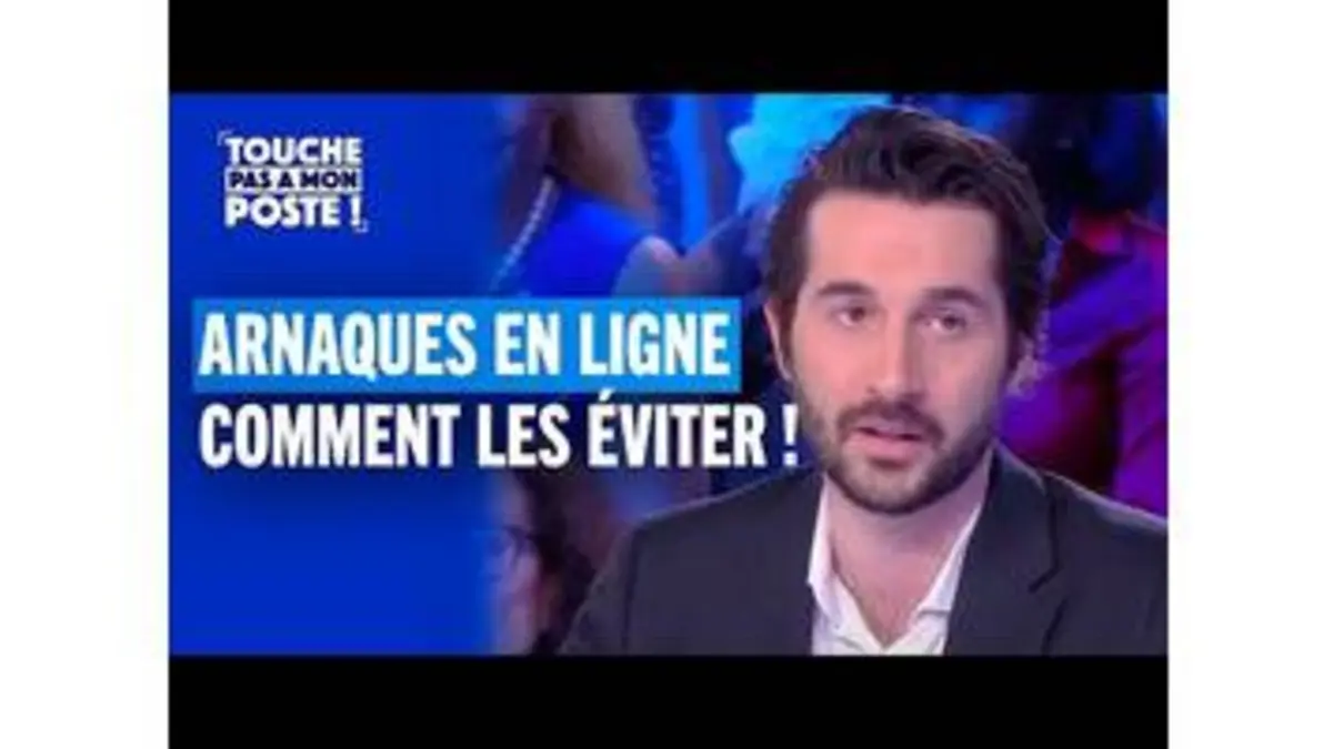 Replay Touche pas à mon poste ! du 11/04/2023 : Comment éviter les arnaques en ligne