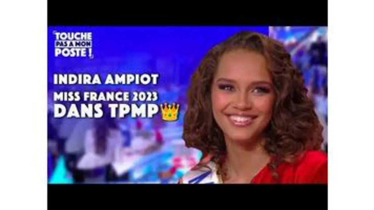 Replay Touche pas à mon poste ! du 05/01/2023 : Indira Ampiot, Miss France 2023 dans TPMP