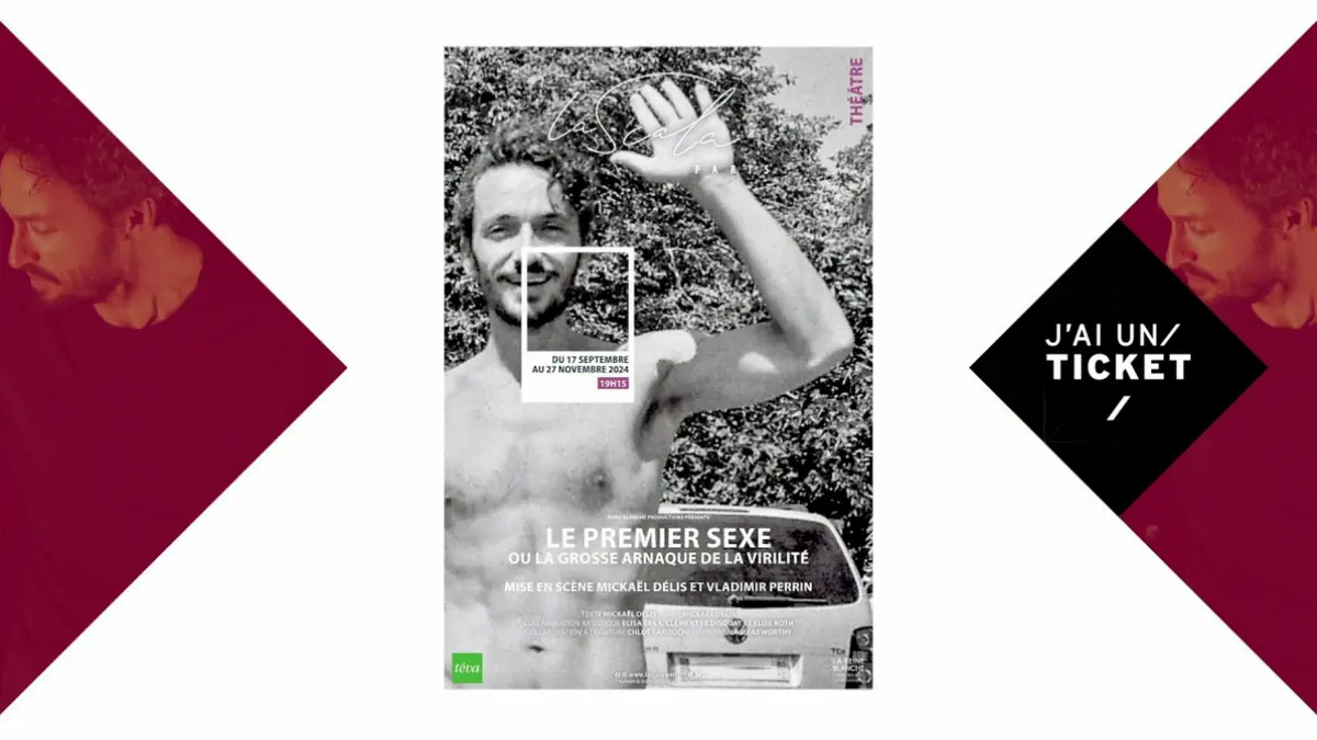 Replay J'ai un ticket du 30/09/2024 : J'ai un ticket : J'ai un ticket, Le Premier Sexe à la Scala