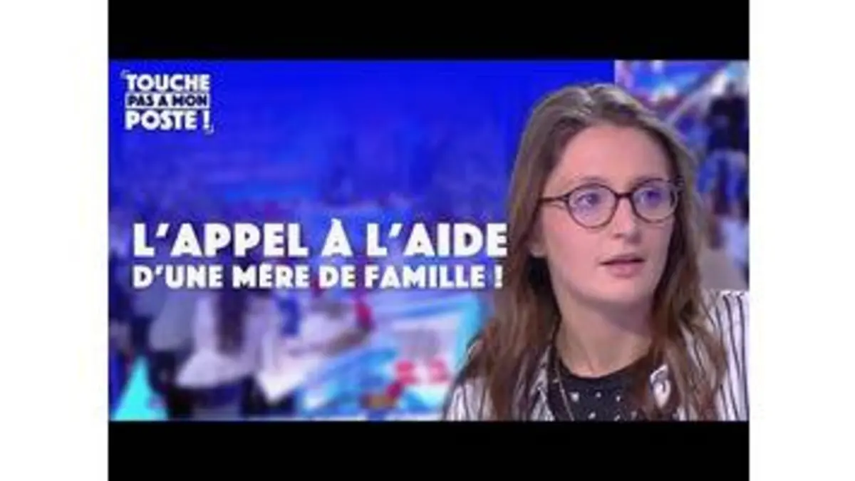 Replay Touche pas à mon poste ! du 10/03/2023 : Le témoignage de Manon, mère de famille, touchée ...