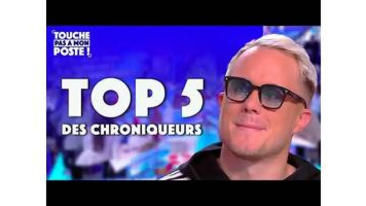 Replay Touche pas à mon poste ! du 29/12/2022 : Le Top 5 des meilleurs chroniqueurs depuis la ...
