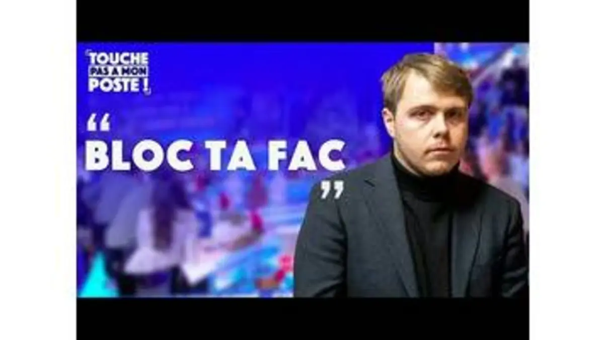 Replay Touche pas à mon poste ! du 08/03/2023 : "Bloque ta fac" : le nouveau challenge lancé par ...